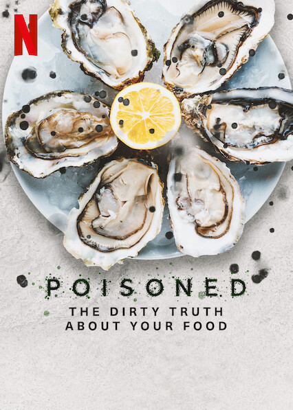 Is 'Poisoned: The Dirty Truth About Your Food' on Netflix UK? Where to ...